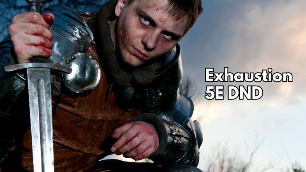 Exhaustion 5E DND: Understanding and Utilizing the Mechanics - LitRPG Reads